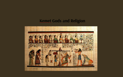 Kemet Gods and Religion by taylor fortier on Prezi