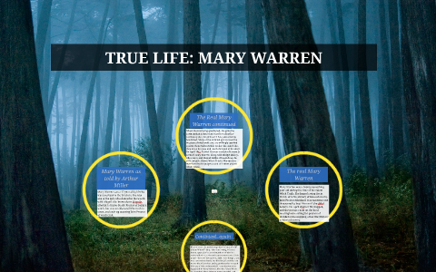 TRUE LIFE: MARY WARREN by Sarah Monti on Prezi