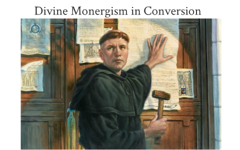 Divine Monergism in Conversion by Ross Kok on Prezi