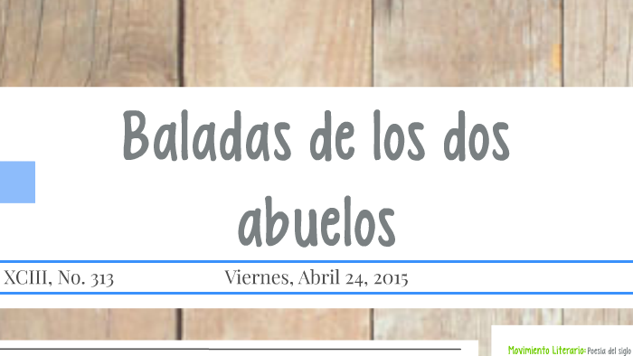 Baladas de los dos abuelos by Yeidy Vargas on Prezi