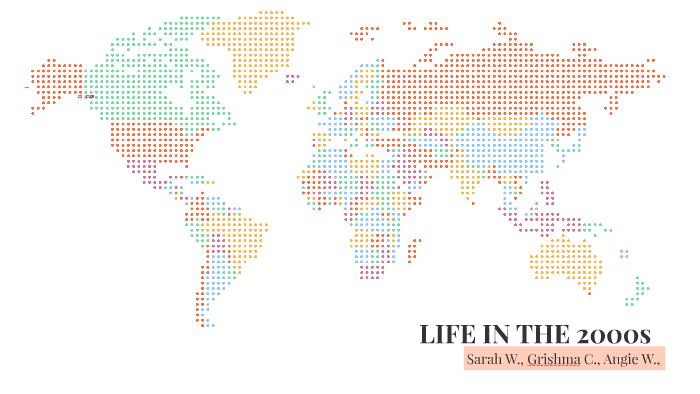 LIFE IN THE 2000s by Grishma C. on Prezi