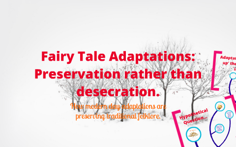 Fairy Tale Adaptations: Preservation rather than desecration. by ...