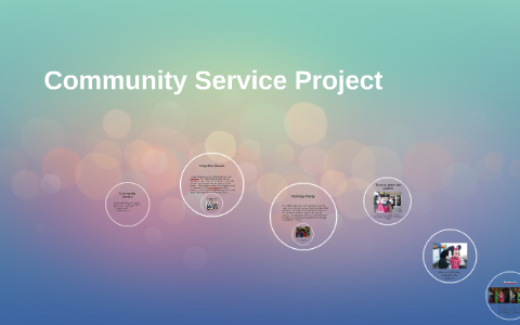 Community Service Project by Brianna Magee on Prezi