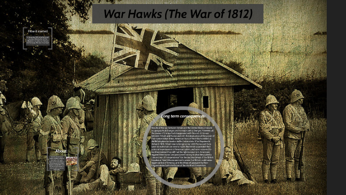 War Hawks (The War of 1812) by Brisna Sanchez on Prezi