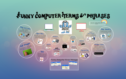 Funny Computer Terms & Phrases by Ching Yee Ong on Prezi
