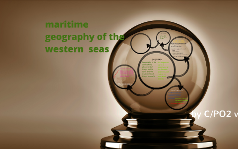 maritime geography of the seas by scott white on Prezi