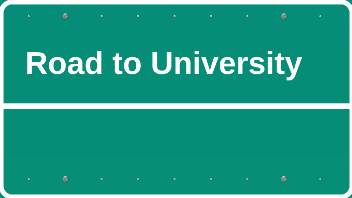 Road to University by Lee Lorraine on Prezi
