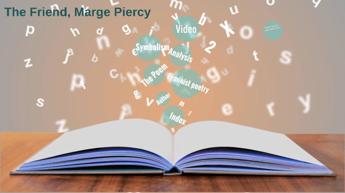 the friend marge piercy by Ruth Miralles Padilla on Prezi