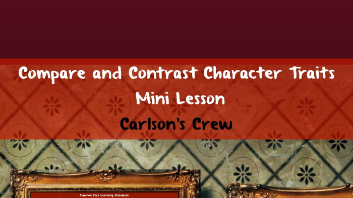Compare and Contrast Character Traits by on Prezi