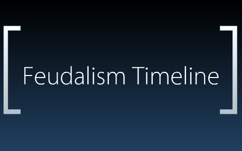 Feudalism Timeline by Alex Lagos on Prezi