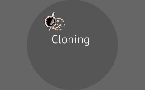 Cloning by andy chan on Prezi