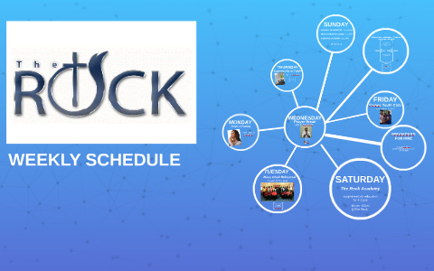 The Rock Weekly Schedule by nathan turner on Prezi