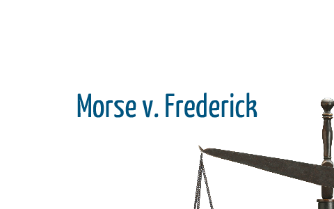 Morse v. Frederick by Rose Fitzmaurice on Prezi
