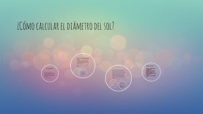 ¿Cómo calcular el diámetro del sol? by Ingrid A. Cárdenas on Prezi