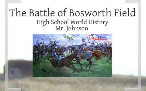 The Battle of Bosworth Field by joshua johnson