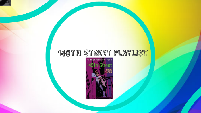 145th Street Playlist by natasha Scott on Prezi