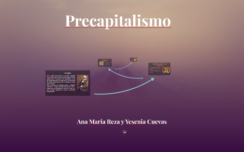 Precapitalismo by Nia Cuo on Prezi