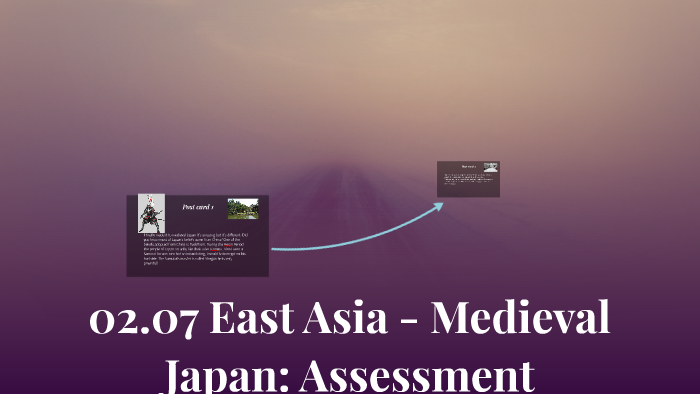 02.07 East Asia - Medieval Japan: Assessment by Tyler Goodwin on Prezi