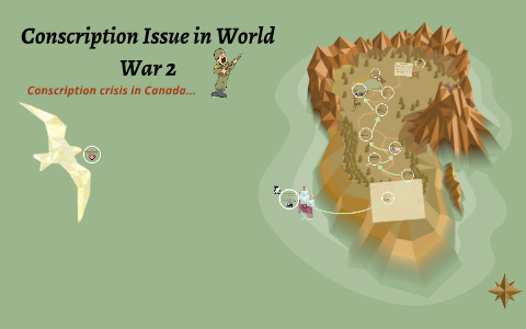 Conscription Issue in World War 2 by christy t on Prezi