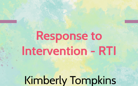 Response to Intervention - RTI by Kimberly Tompkins on Prezi