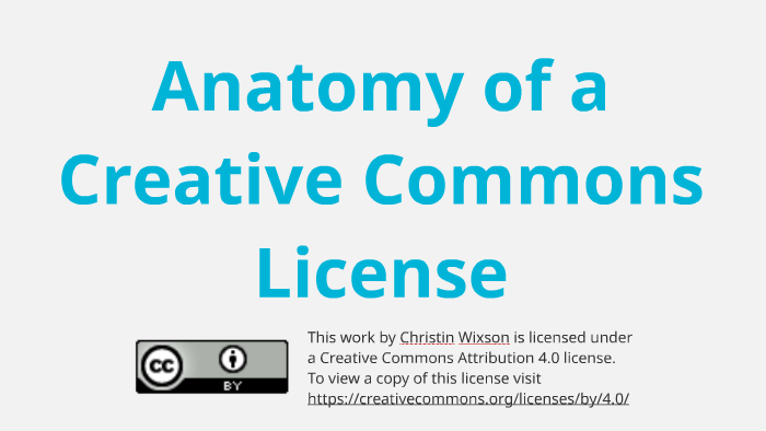 Anatomy of a Creative Commons License by Christin Chenard on Prezi