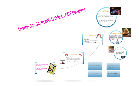 Charlie Joe Jackson's Guide to NOT Reading by zhwan s on Prezi