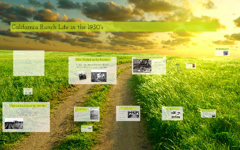 Ranch Life in the 1930's- California by Anonymous t3 on Prezi