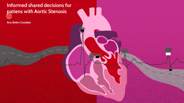 Informed shared decisions for patiens with Aortic Stenosis by Karen ...