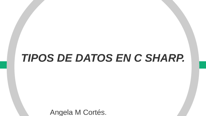 TIPOS DE DATOS EN C SHARP by Angela Cortes on Prezi