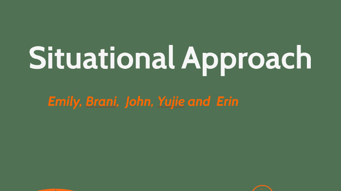 situational approach by Erin Teng on Prezi