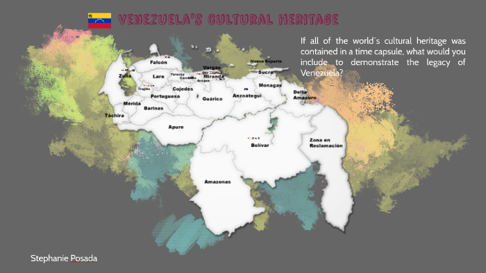 Venezuela's Cultural Heritage by Stephanie Posada Madriz on Prezi