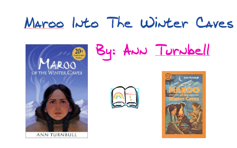 Maroo Into The Winter Caves by Isabella Cuevas on Prezi