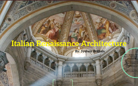 Italian Renaissance Architecture by Sydney B on Prezi
