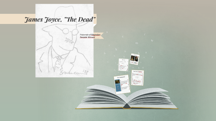 James Joyce, "The Dead" by Danijela Mitrovic on Prezi