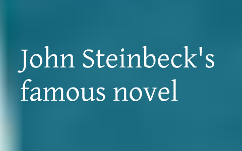 John Steinbeck's by Carlos Baladez on Prezi