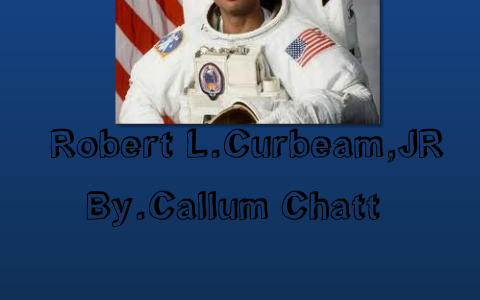 ROBERT L. CURBEAM, JR. by Callum jim on Prezi