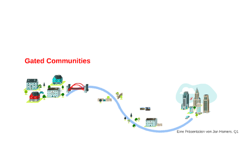 Gated Communities by Jan H on Prezi