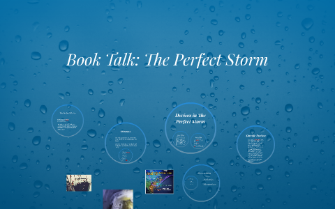 The Perfect Storm by hannah triem on Prezi