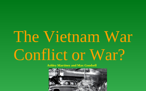 The Vietnam War-beginning to end. by Ashley Martinez on Prezi