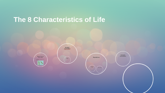 The 8 Characteristics of Life by Nick Deal on Prezi