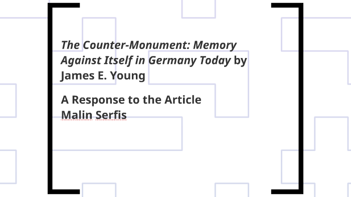Response to The Counter-Monument: Memory Against Itself in G by malin ...