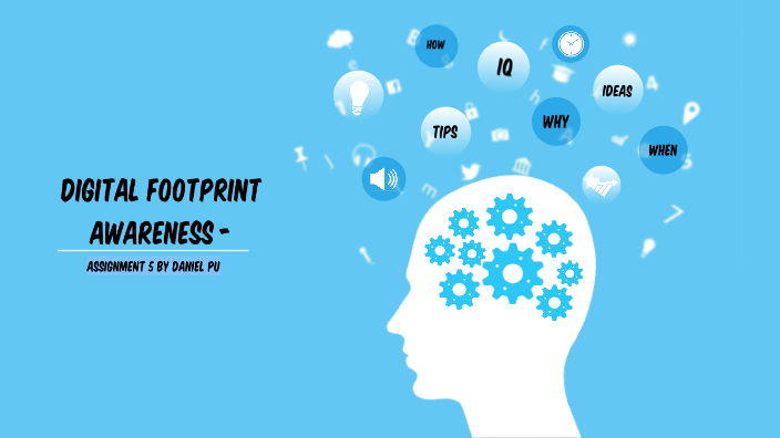 Digital Footprint Awareness - Assignment 5 by Daniel Pu on Prezi