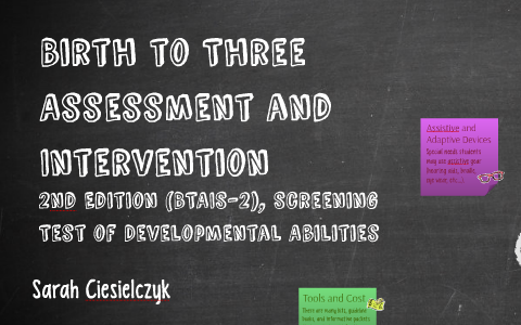 Birth to Three Assessment and Intervention by Sarah Ciesielczyk on Prezi