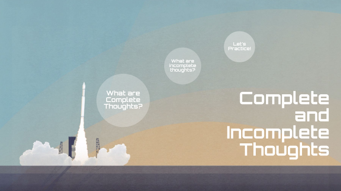 Complete and Incomplete Thoughts by Rebecca Maupin on Prezi
