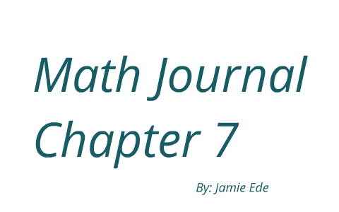 Chapter 7 math by jamie ede on Prezi