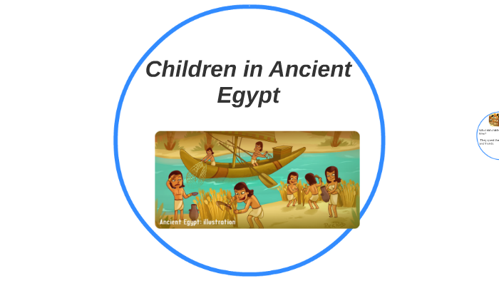 Children in ancient egypt by maria partida on Prezi