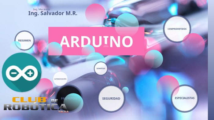 ARDUINO - CLUB DE ROBÓTICA by Salvador M. Bouquets on Prezi