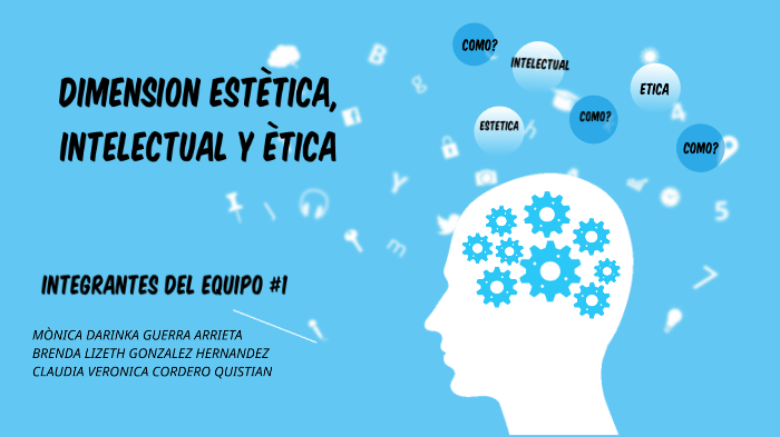 DIMENSION ESTETICA, INTELECTUAL Y ETICA by MONICA DARINKA GUERRA ...