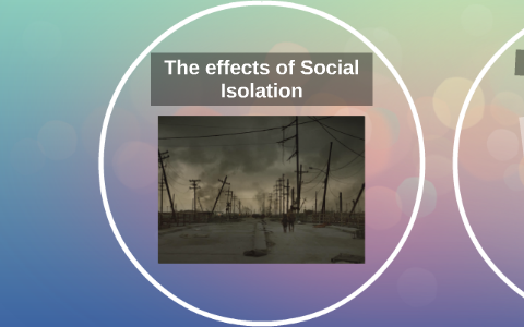 The effects of social isolation by Arman Bal on Prezi