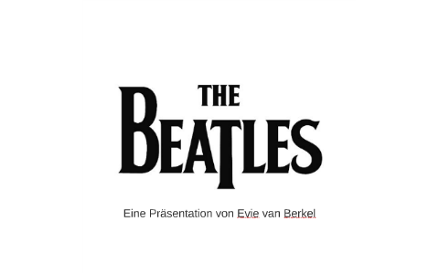 die beatles by Evie McCartney on Prezi